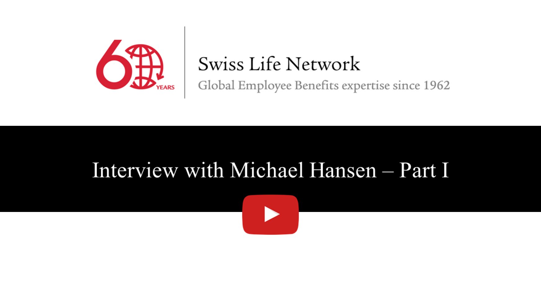 60 years of Global Employee Benefits expertise Swiss Life Global Solutions